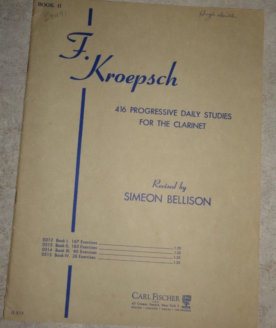 F. KROEPSCH 416 PROGRESSIVE DAILY STUDIES FOR THE CLARINET SIMEON ...