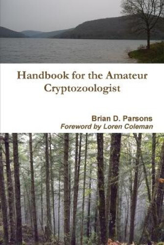 Handbook for the Amateur Cryptozoologist by Parsons, Brian D. | eBay