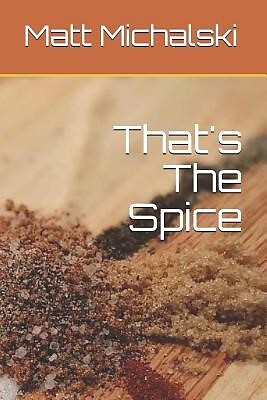 That's The Spice by Michalski, Matt -Paperback | eBay