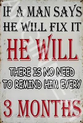 If a Man Says He Will Fix It v2 Funny 8" x 12" Aluminum Metal Sign | eBay