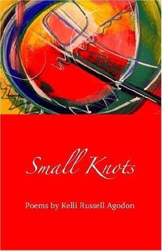 Small Knots by Kelli Russell Agodon (2004, Trade Paperback) for sale ...