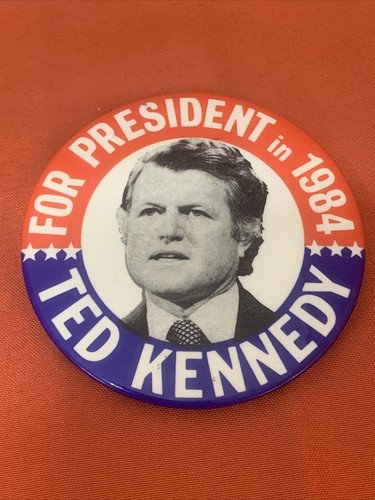 1984 Ted Kennedy Presidential Campaign Button Pin Large Slater X62 | eBay
