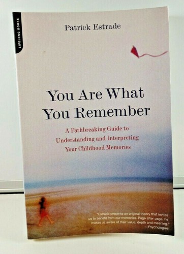 You Are What You Remember: A Pathbreaking Guide to Understanding ...
