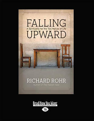 Falling Upward : A Spirituality for the Two Halves of Life by Richard Rohr (2012, Trade ...