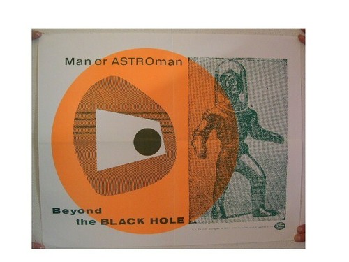 Man Or Astro-Man? Astro Man? Poster Astroman Black Hole Astroman? Man ...