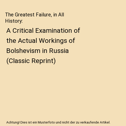 The Greatest Failure, in All History: A Critical Examination of the ...
