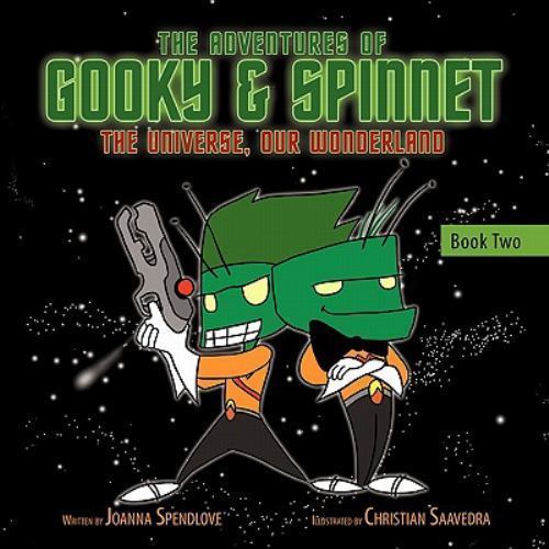 The Adventures of Gooky and Spinnet : The Universe, Our Wonderland by ...
