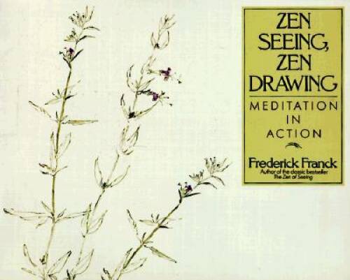 Zen Seeing, Zen Drawing: Meditation in Action - Paperback - VERY GOOD ...