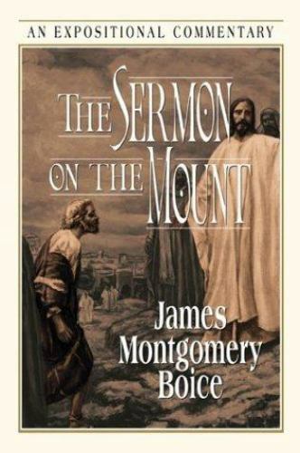 The Sermon on the Mount : Matthew 5-7 by James Montgomery Boice (2002 ...