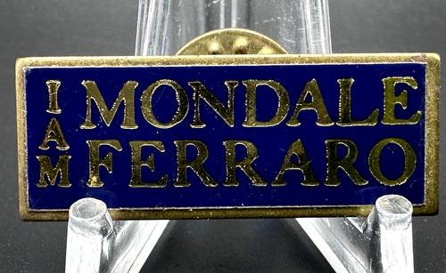 1984 PRESIDENTIAL CAMPAIGN DEMOCRAT LAPEL PIN "I AM MONDALE FERRARO ...