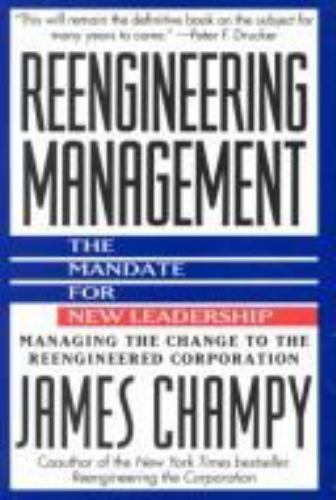 Reengineering Management: The Mandate for New Leadership by Champy ...