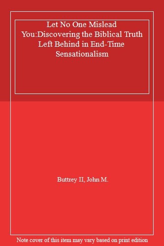 Let No One Mislead You:Discovering the Biblical Truth Left Behind in ...