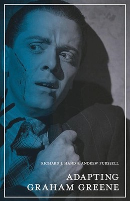 Adapting Graham Greene By Richard J. Hand - New Copy - 9780230579040 ...