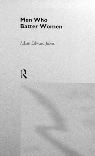 Men Who Batter Women by Adam Edward Jukes (1999, Hardcover) for sale ...