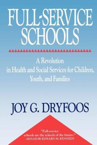 Full-Service Schools: A Revolution in Health and Social Services for ...