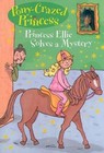 Pony-Crazed Princess: Princess Ellie Solves a Mystery - #8 (Pony-Cr ...