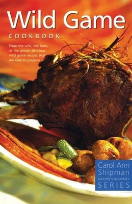 Carol Ann Shipman Wild Game Cookbook (Tascabile) | eBay
