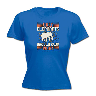 Only Elephants Should Own Ivory - Funny Womens Novelty T-Shirt Shirts ...