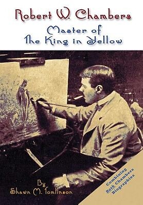 Robert W. Chambers: Master of The King in Yellow 9781329677630| eBay