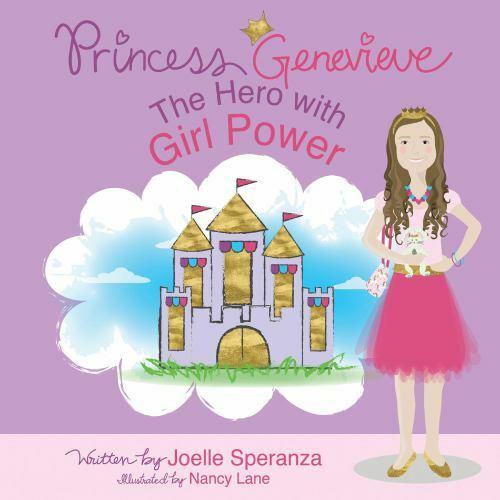 Princess Genevieve: The Hero with Girl Power by Joelle Speranza ...