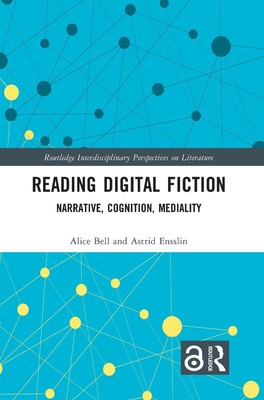 Reading Digital Fiction: Narrative, Cognition, Mediality by Alice Bell ...