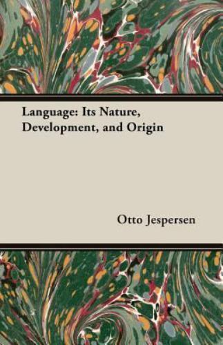 Language : Its Nature, Development, and Origin by Otto Jespersen (2013 ...
