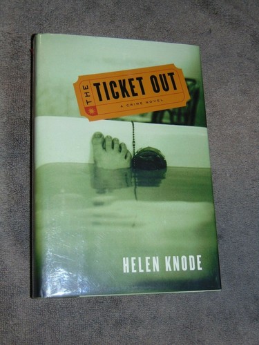 2003 SIGNED & DATED 1ST ED. HB/DJ BOOK: "THE TICKET OUT" BY HELEN KNODE ...