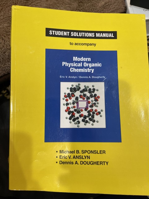 Modern Physical Organic Chemistry by Eric V. Anslyn, Michael B ...