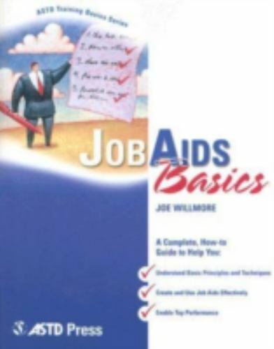 ASTD Training Basics Ser.: Job Aid Basics by Joe Willmore (2006 ...