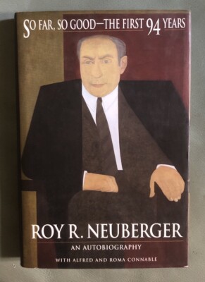 So Far, So Good : The First 94 Years by Roy R. Neuberger (1997 ...