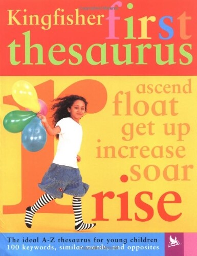 The Kingfisher First Thesaurus (Kingfisher First Reference) By G ...