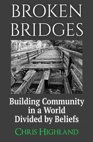 Broken Bridges: Building Community in a World Divided by Beliefs by ...