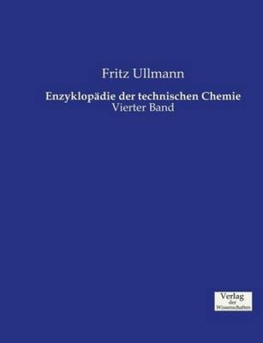 Enzyklopädie der technischen Chemie [German] by Ullmann, Fritz ...