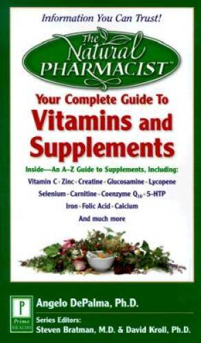 The Natural Pharmacist: Your Complete Guide to Vitamins and Supplements ...