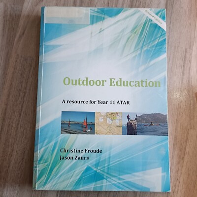 Outdoor Education Year 11 ATAR: A Resource for Year 11 ATAR by ...