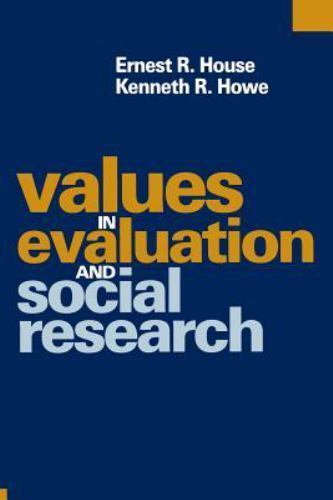 Values in Evaluation and Social Research by Ernest R. House and Kenneth ...