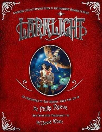 Larklight: A Rousing Tale of Dauntless Pluck in the Farthest Reaches of ...