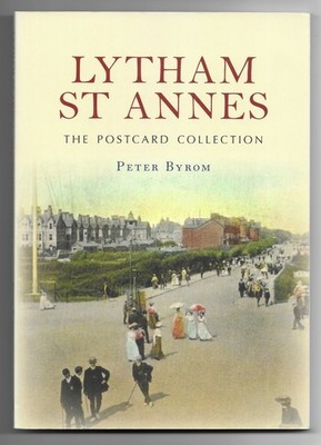 Lytham St Annes The Postcard Collection Peter Byrom 2016 - Book ...