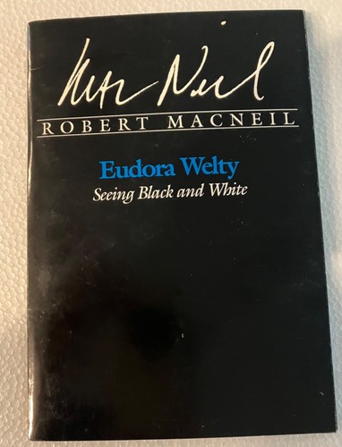 Eudora Welty:Seeing Black and White (1990-1st) by Robert MacNeil ...