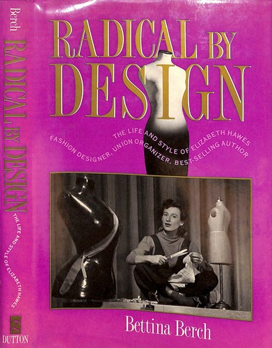 "Radical By Design The Life And Style Of Elizabeth Hawes" 1988 BERCH ...