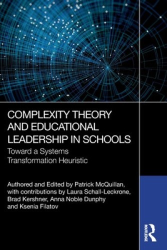 Complexity Theory and Educational Leadership in Schools: Towards a ...