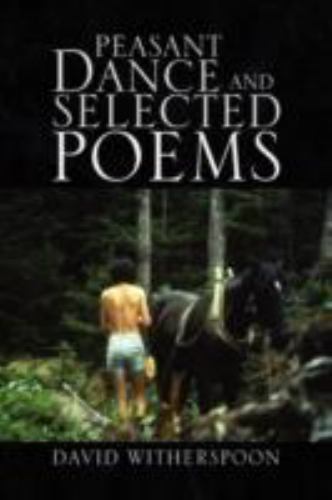 Peasant Dance and Selected Poems by David Witherspoon (2008, Trade ...