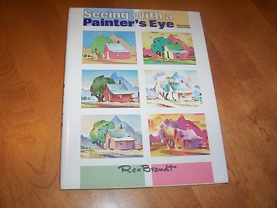 SEEING WITH A PAINTER'S EYE Rex Brandt Artist Instruction Arts Artists ...