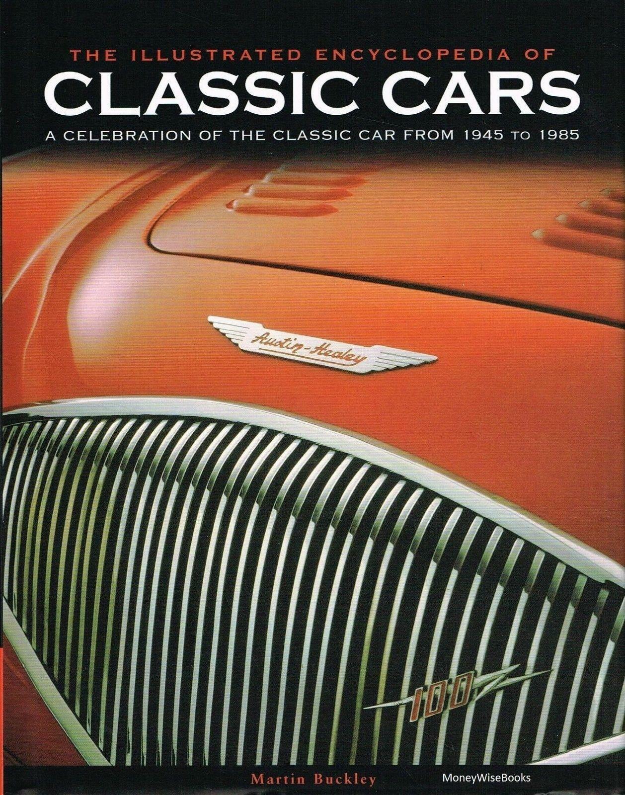 The illustrated Encyclopedia of Classic Cars Martin Buckley (Hardback ...