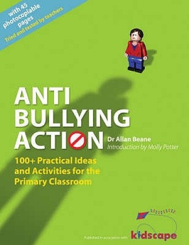 Anti-bullying Action: 100+ Practical Ideas and Activities for the ...