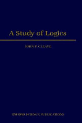 A Study of Logics (Oxford Logic Guides) by John P. Cleave 9780198532118 ...