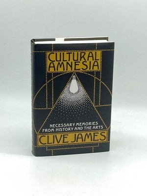Cultural Amnesia Necessary Memories from History and the Arts | eBay