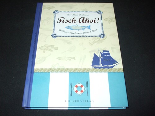 Rose Marie Donhauser - Fisch Ahoi Lieblingsrezepte aus Fluss & Meer ...