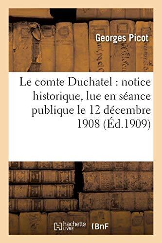 Le comte Duchatel : notice historique, lue en seance publique le 12 ...