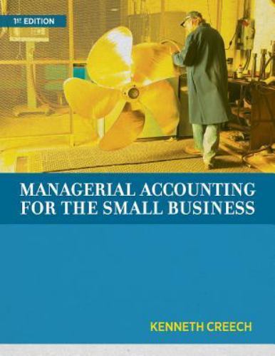 Managerial Accounting for the Small Business by Kenneth Creech (2013 ...